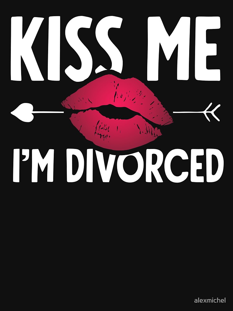 "Kiss Me I'm Divorced - Funny Divorce" Essential T-Shirt for Sale by ...