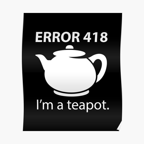 "ERROR 418 : I'm a teapot" Poster for Sale by Evelyusstuff | Redbubble