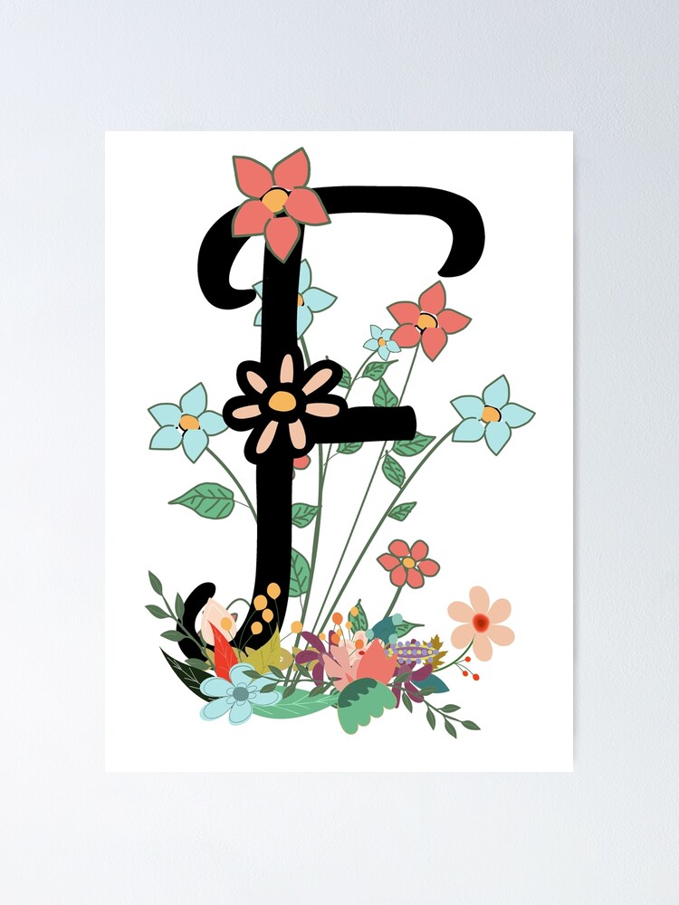 "F Monogram Letter Initial Flowers" Poster for Sale by Sid3walkArt2 ...