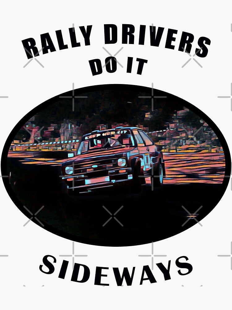 "Rally Drivers Do it Sideways - Classic Rally Car Funny Motorsport ...