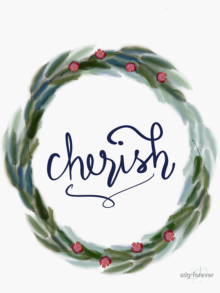 "Cherish" Sticker by sdg-forever | Redbubble