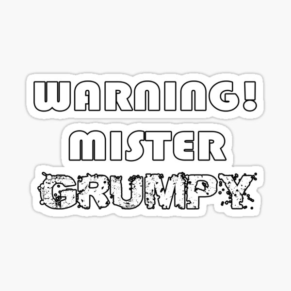 "Warning - Mister Grumpy - Kids Toddler Tee Top Onesie" Sticker by ...