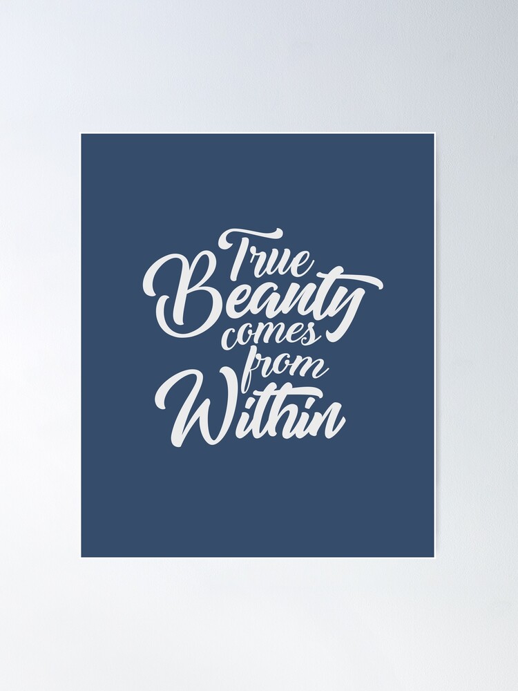 True Beauty Comes From Within Quote A Person Beautiful From I ... |