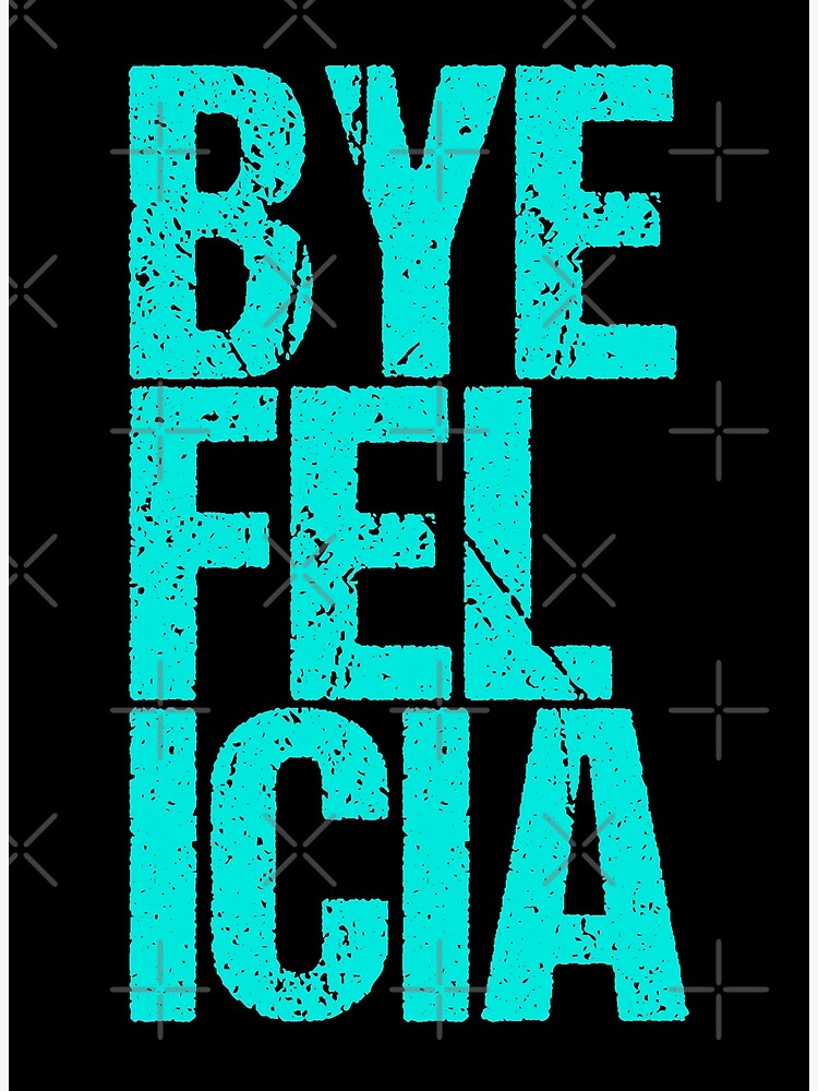 Bye Felicia Meme Ecard Funny Farewell Memes & Ecards | Someecards
