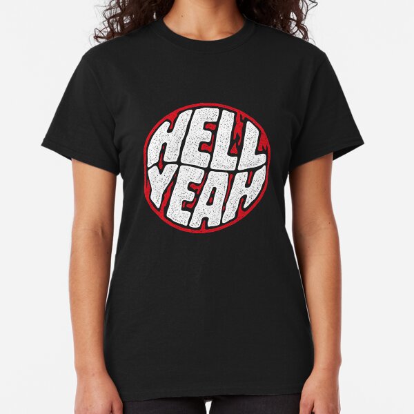 Oh Hell Yeah T-Shirts | Redbubble
