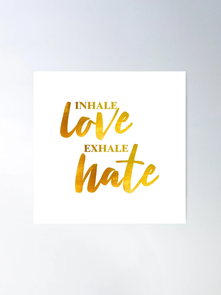 Inhale Love Exhale Hate Quotes 99+ Quotes About Breathing To Inspire