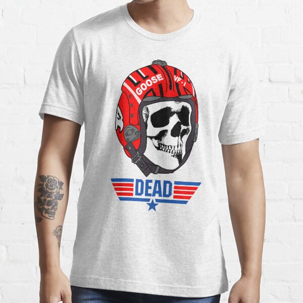 "GOOSE IS DEAD" T-shirt for Sale by SKIDSTER | Redbubble | top gun t ...