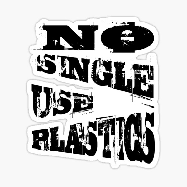 "No Single Use Plastic EcoFriendly Recycle Quote" Sticker by taiche ...
