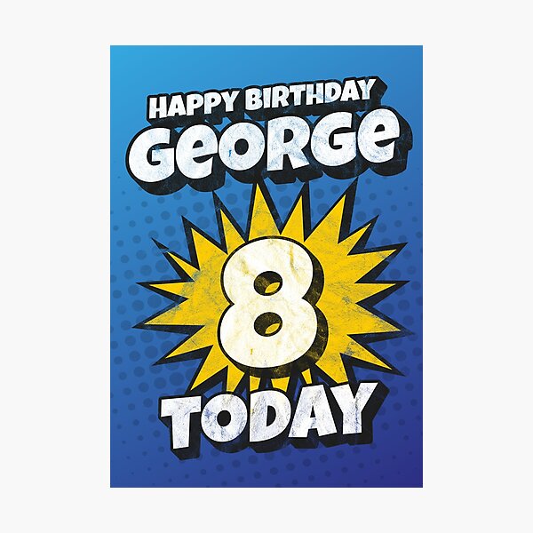 Lámina fotográfica «"Feliz cumpleaños George - 8 Hoy" Diseño de tarjeta de felicitación Kapow ...