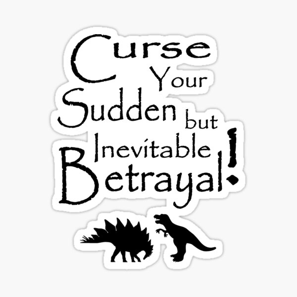 "Curse Your Sudden But Inevitable Betrayal 2" Sticker for Sale by ...