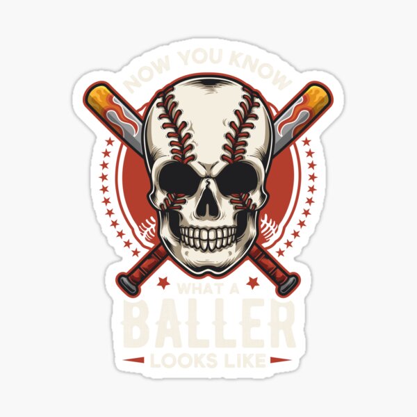 "Baseball Now You Know What A Baller Looks Like" Sticker for Sale by B ...