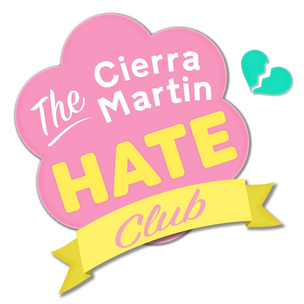 "Official Cierra Martin Hate Club Merch" by d-vuh | Redbubble