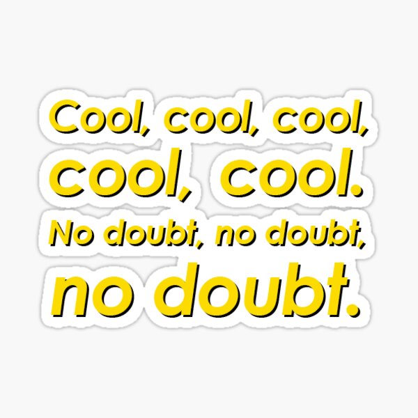 "Cool Cool Cool Cool Cool (B99)" Sticker by daddylongarms | Redbubble