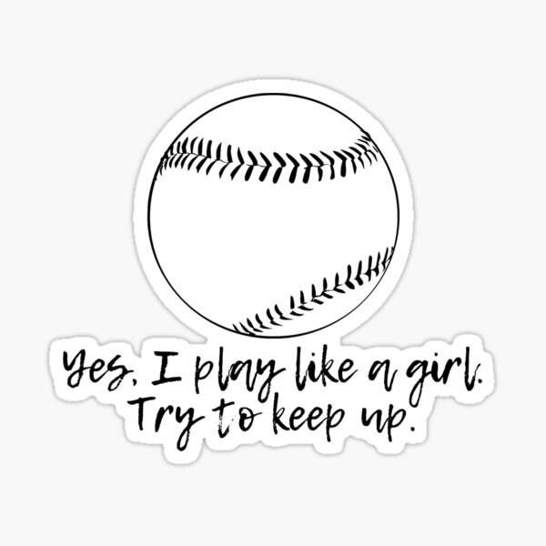 "Yes, I play like a girl (Softball) Cursive" Sticker by Bruin2Jumbo ...