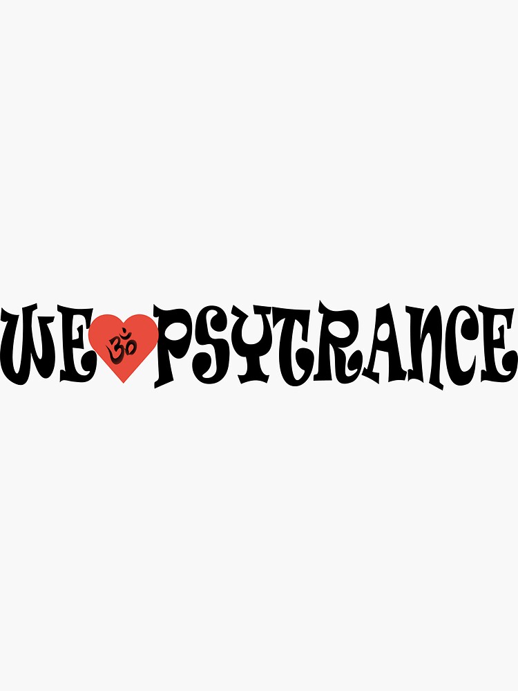 "We Love Psytrance" Sticker for Sale by MolecularCosmic | Redbubble