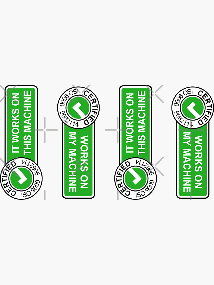 "Certified it works on my machine" Sticker by DrFrankenstone | Redbubble