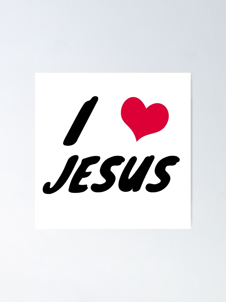 "i love jesus" Poster by phys | Redbubble