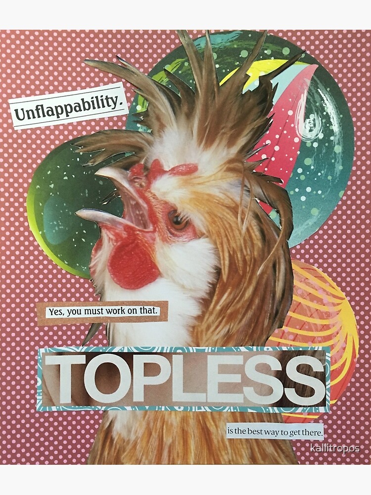 Topless Chicken Poster For Sale By Kallitropos Redbubble