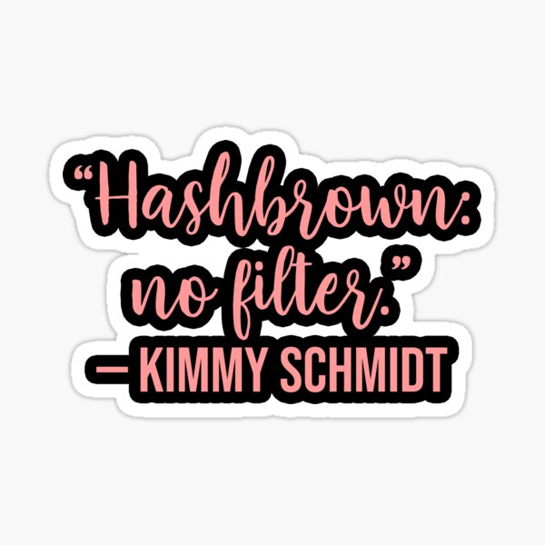 "Hashbrown Quote- Unbreakable Kimmy Schmidt" Sticker for Sale by ...