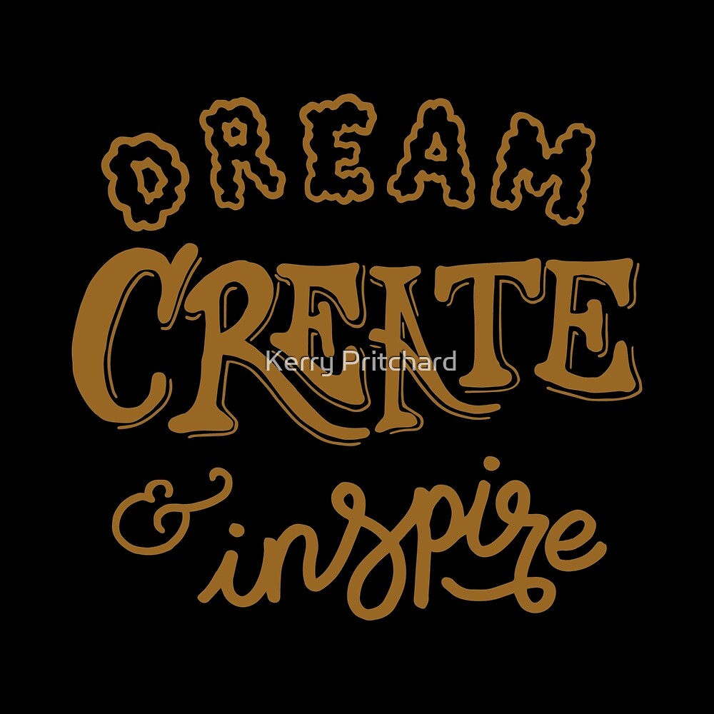 "dream create and inspire" by WordFandom | Redbubble
