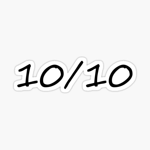 " 10/10 TEN OUT OF TEN" Sticker for Sale by JamesandLuis | Redbubble