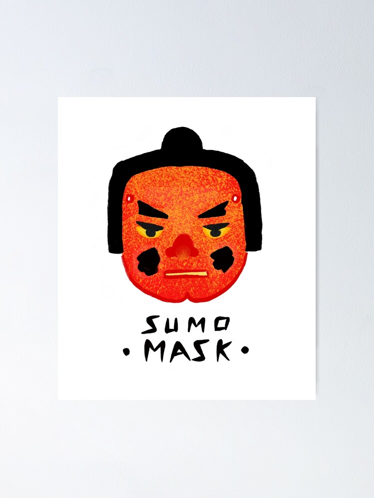 "Sumo mask" Poster by konichiwa101 | Redbubble