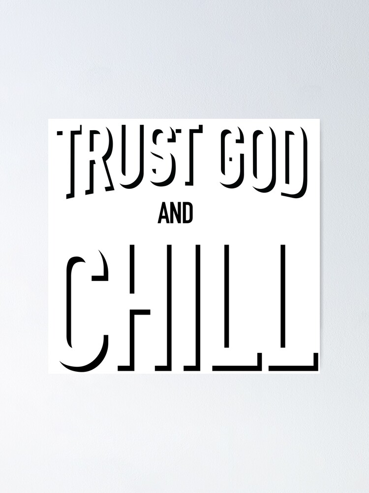 "Trust God & Chill Christian Prayer Meme" Poster by blackartmatters ...