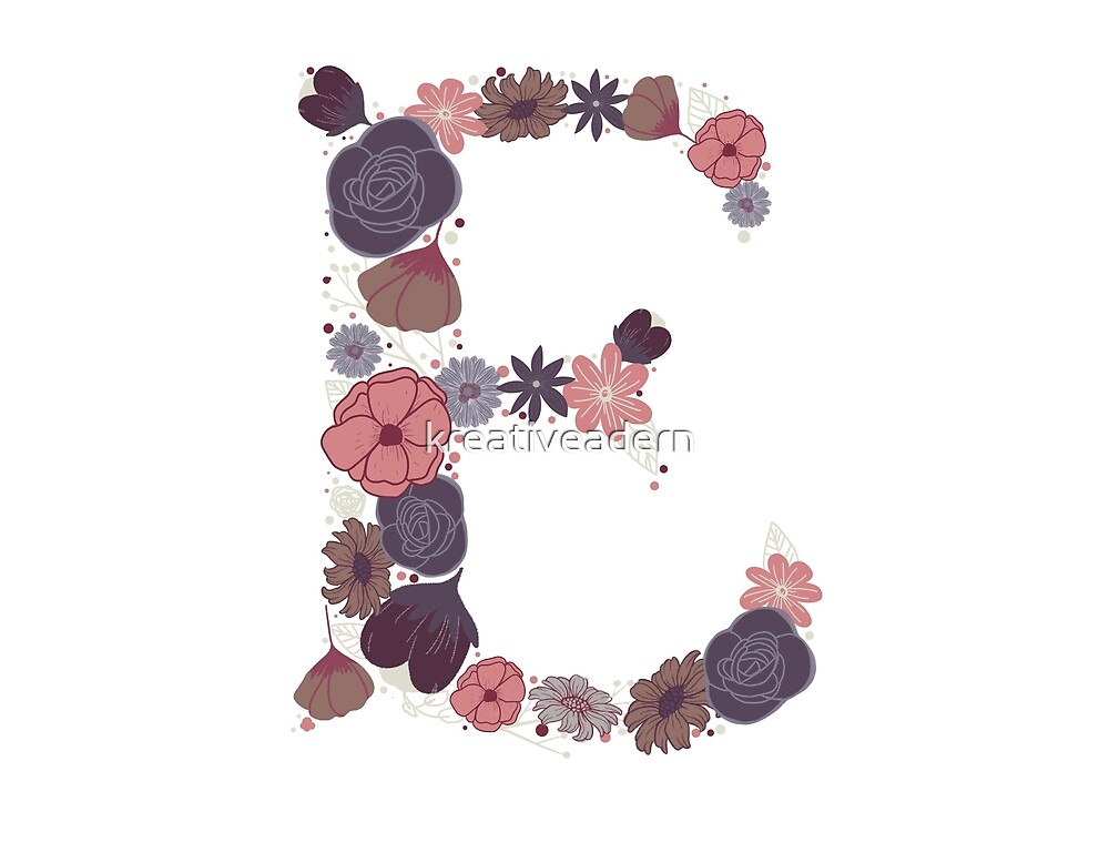 "E - floral alphabet" by kreativeadern | Redbubble