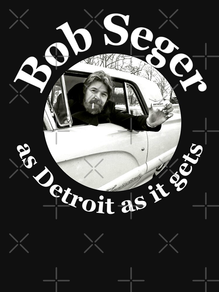 "Bob As Detroit As It Gets Seger" T-shirt for Sale by threeampersands ...