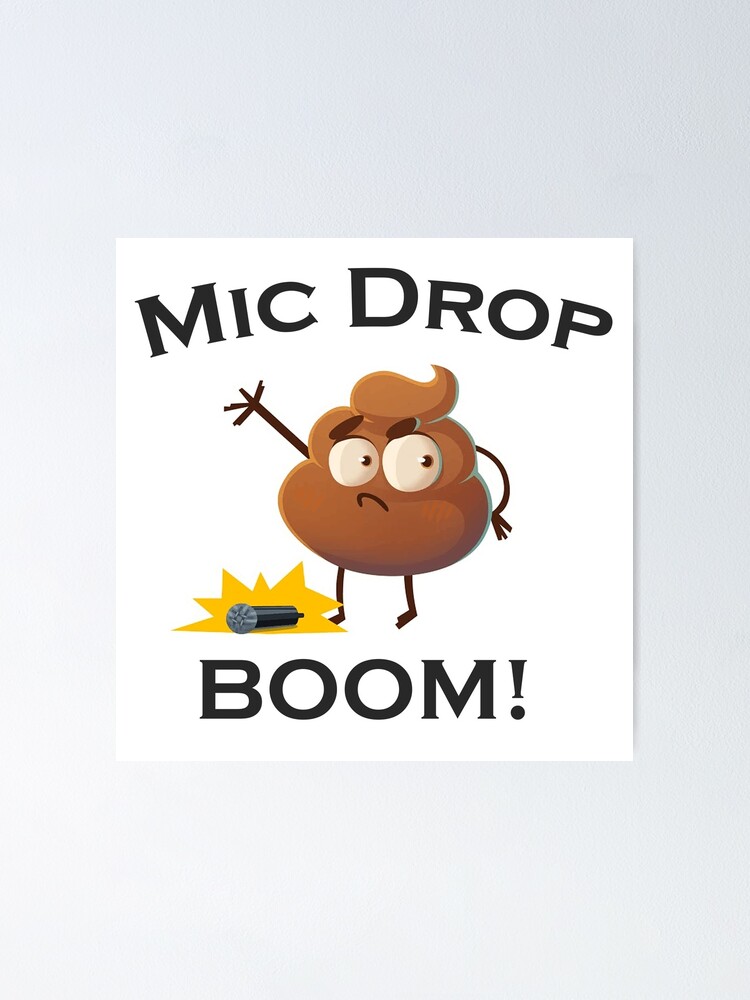 "Mic prop poop emoji" Poster by Pam069 | Redbubble