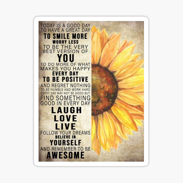 "Today Is A Good Day To Have A Great Day To Smile More Worry Less ...