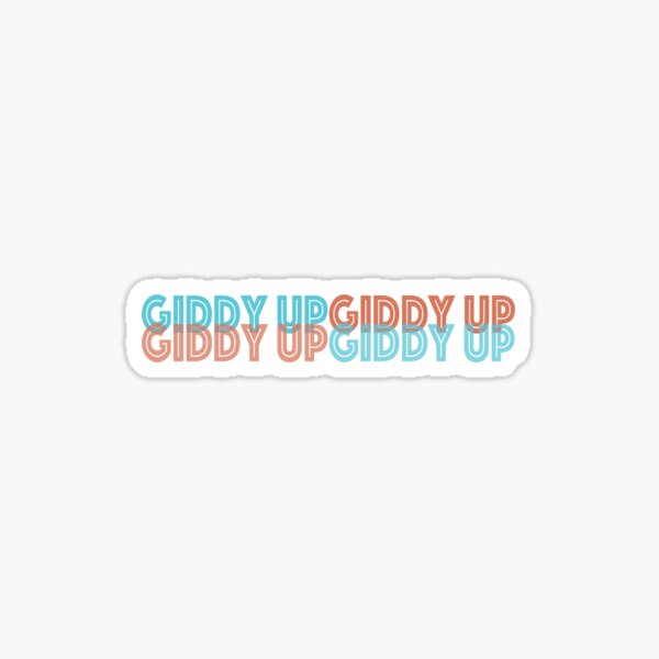 Giddy Up Stickers | Redbubble