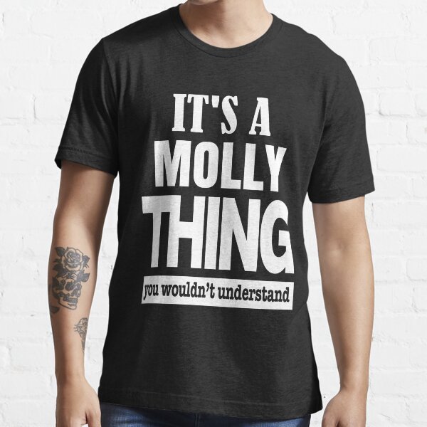 "A MOLLY Thing You Wouldn't Understand" T-shirt for Sale by hi-siena ...
