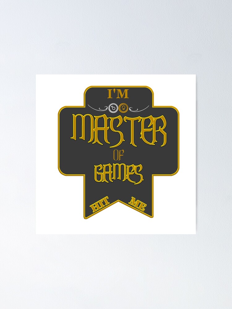 "Master of Games" Poster by Ellesson | Redbubble