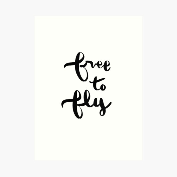 "Free to Fly Lettering Handwriting Inspirational Quote" Art Print by ...