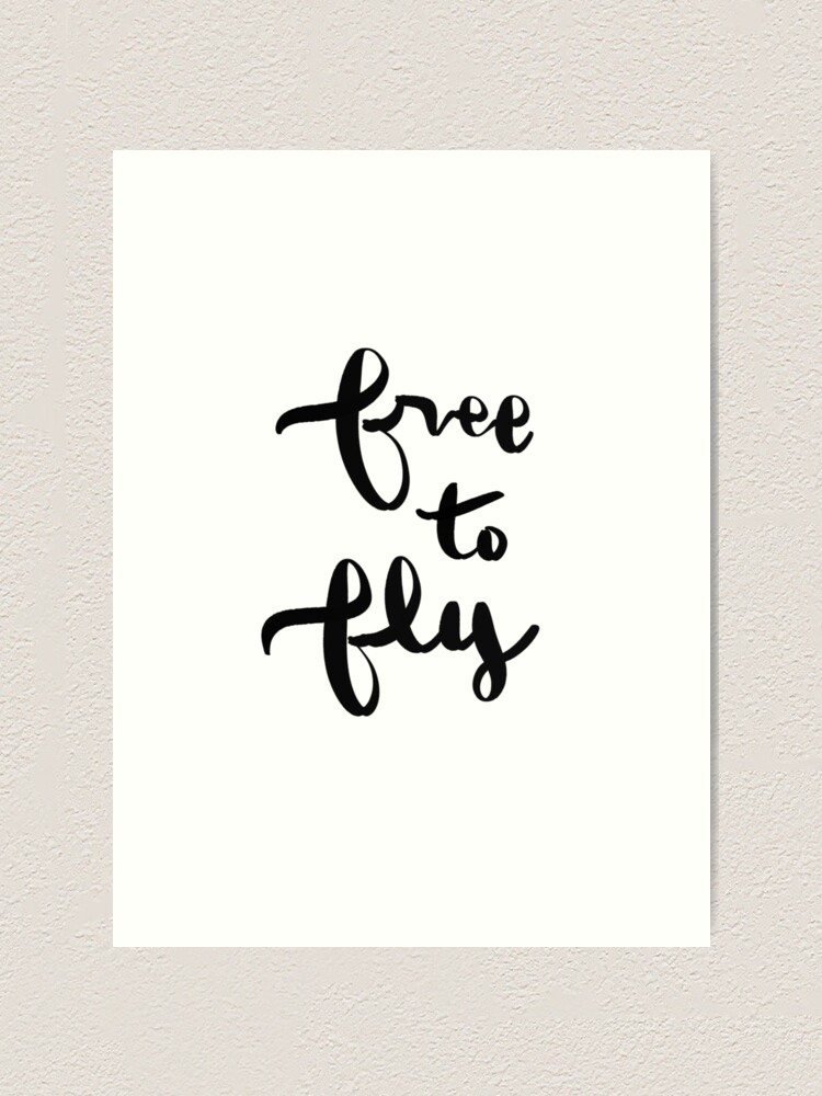 "Free to Fly Lettering Handwriting Inspirational Quote" Art Print by ...