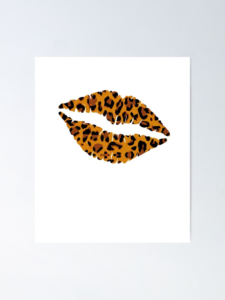 "Leopard Leo Print Kiss Mouth Kiss Kissing Lips" Poster for Sale by ...