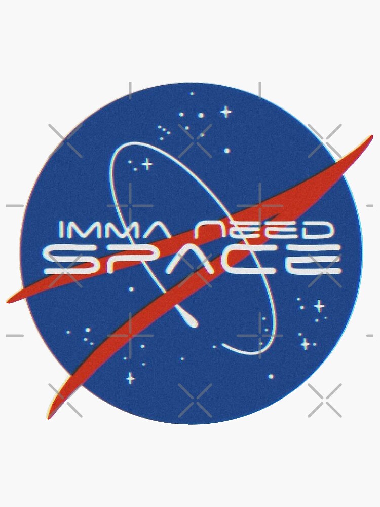 "Imma Need Space" Sticker for Sale by BreelynnK311 | Redbubble