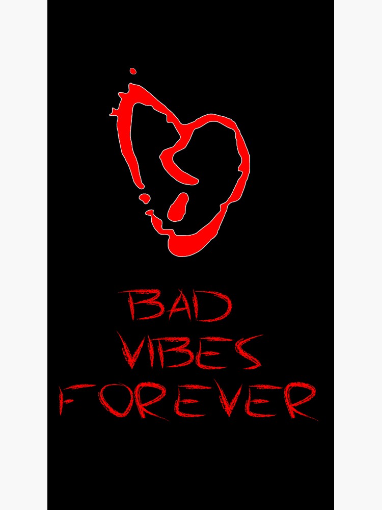 Bad Vibes Forever Xxxxtentacion Sticker For Sale By Stanmoshi Redbubble