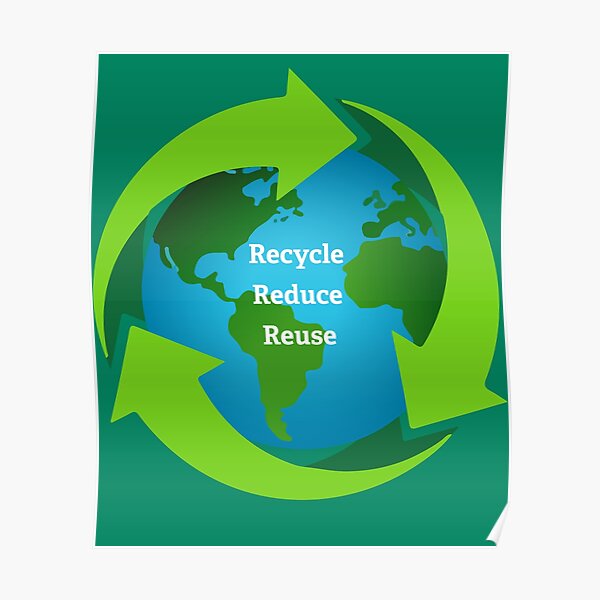 "RECYCLE REDUCE REUSE Art | Cute Environmental 3Rs Art Gift" Poster by ...