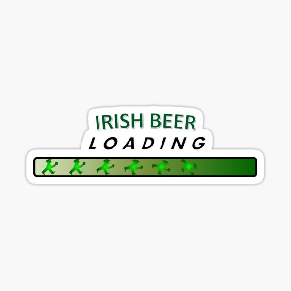 "Irish beer... LOADING" Sticker for Sale by TJManrique | Redbubble