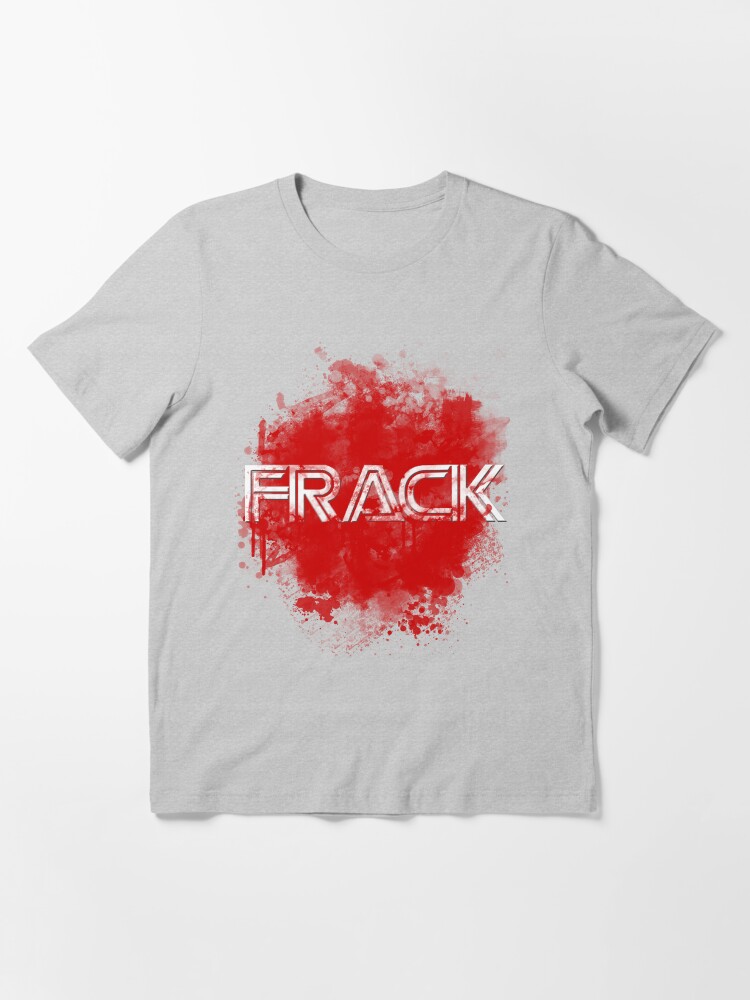 "Frack no. 2" T-shirt for Sale by Robotmangreg | Redbubble | galactica ...