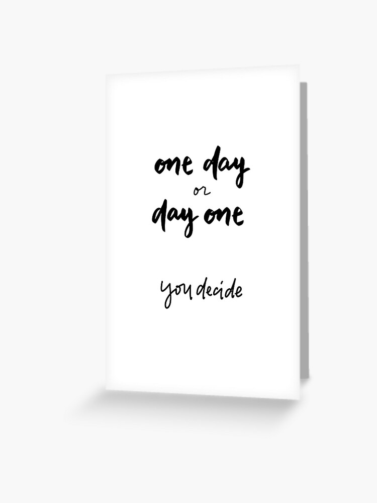 "One Day or Day One You Decide Brush Lettering Handwriting ...