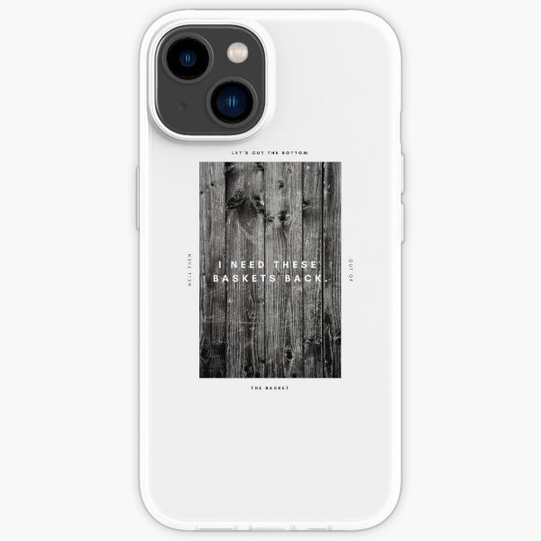 "I Need These Baskets Back" iPhone Case for Sale by jenovakitty | Redbubble