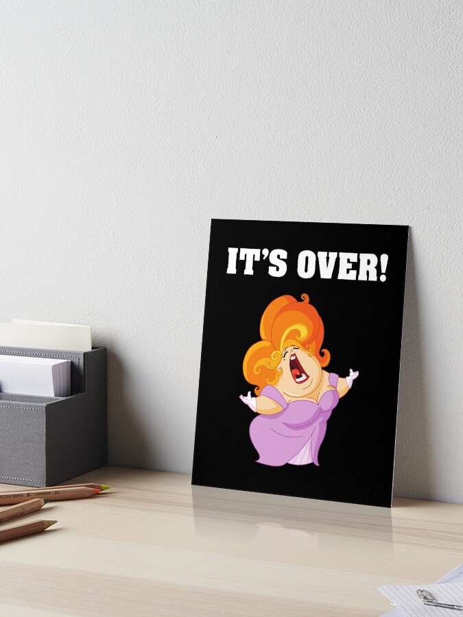 "It's Over. It Aint Over Until The Fat Lady Sings" Art Board Print for ...