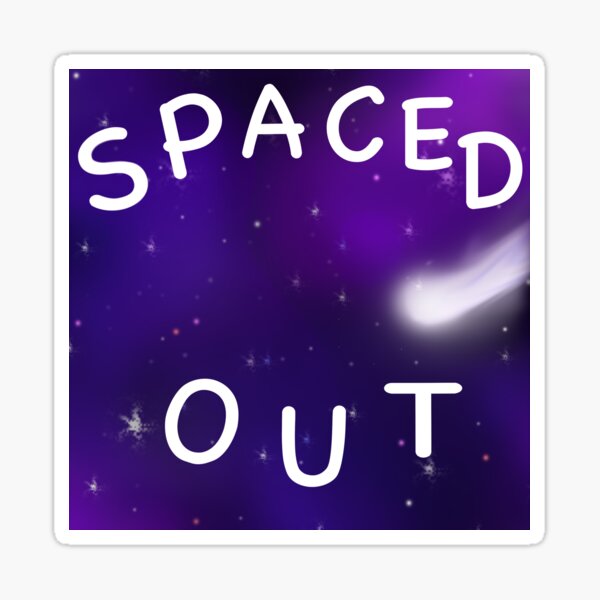 "Spaced Out-Version One" Sticker for Sale by CamHues | Redbubble