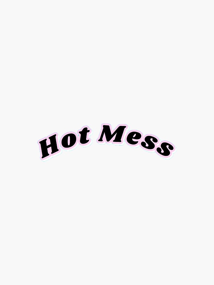"Hot Mess" Sticker by sydminarik | Redbubble