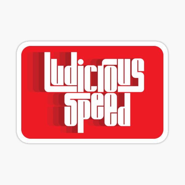 Ludicrous Speed Stickers | Redbubble