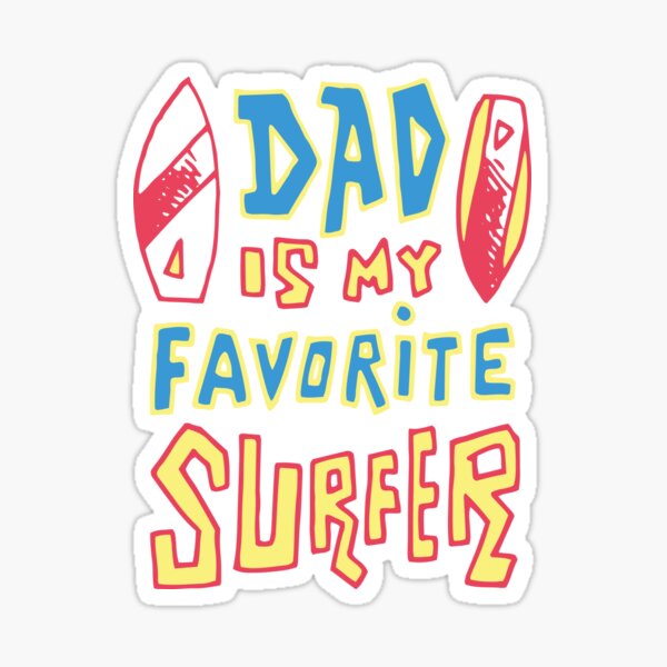 "DAD SURFER KIDS DESIGN" Sticker for Sale by m7md454 | Redbubble