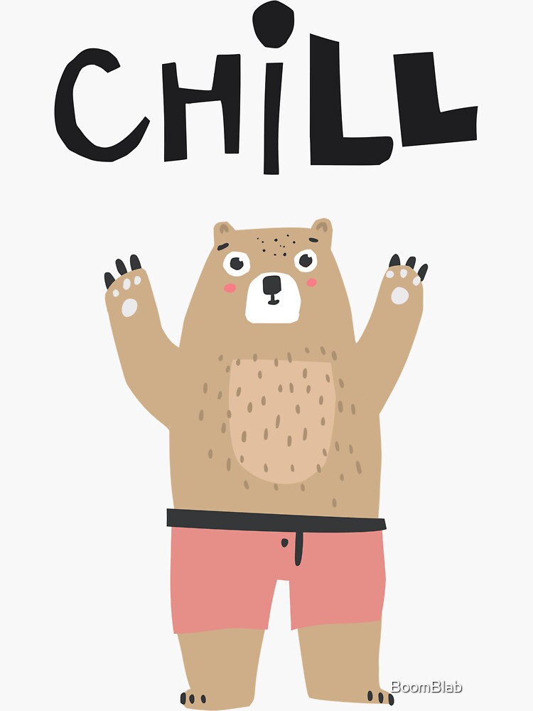 "Just chill ok! Cute shocked bear!" Sticker for Sale by BoomBlab ...